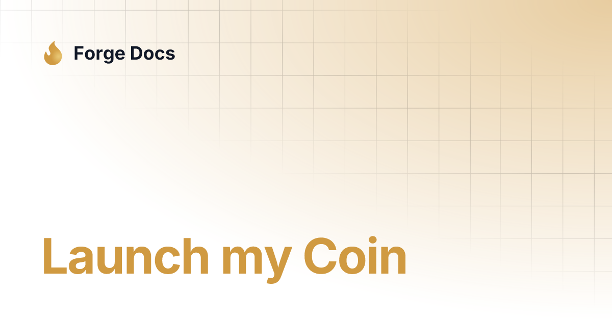 Launch my Coin | Forge Docs