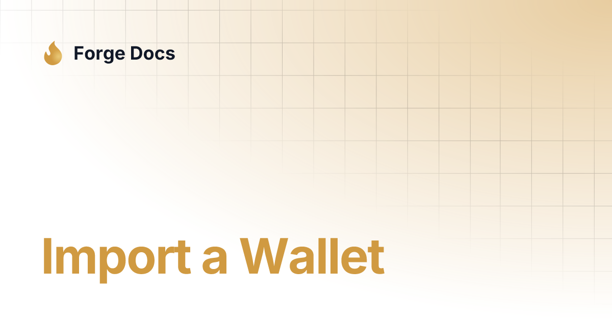 Import a Wallet | Forge Docs