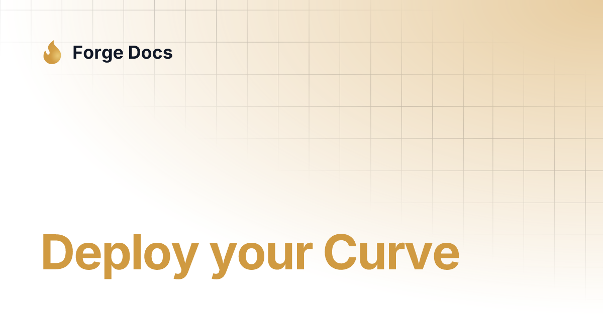 Deploy your Curve | Forge Docs