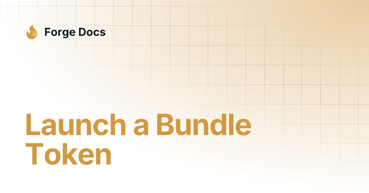 Launch a Bundle Token | Forge Docs
