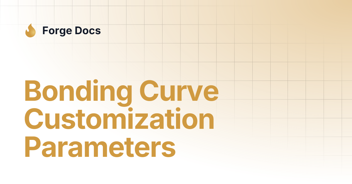 Bonding Curve Customization Parameters | Forge Docs